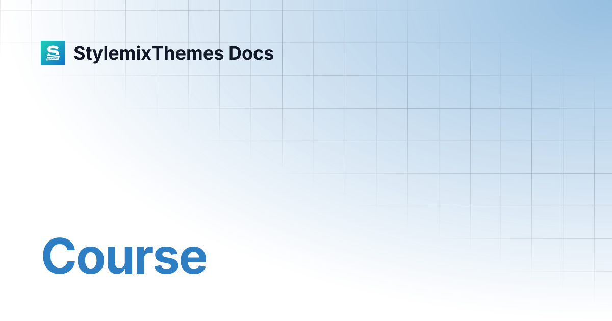 Course | StylemixThemes Docs