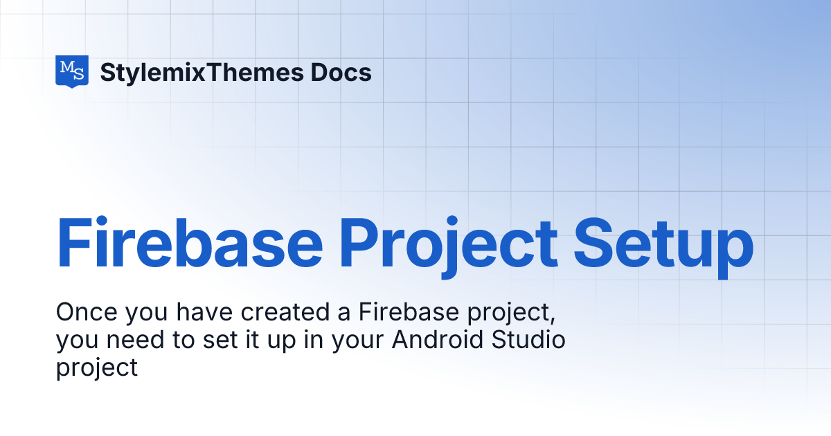 Firebase Project Setup | StylemixThemes Docs