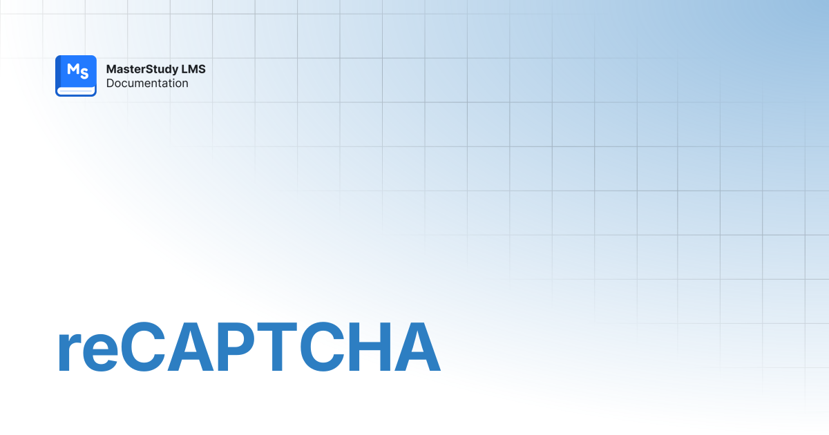 reCAPTCHA | MasterStudy LMS Pro Plus | StylemixThemes Docs