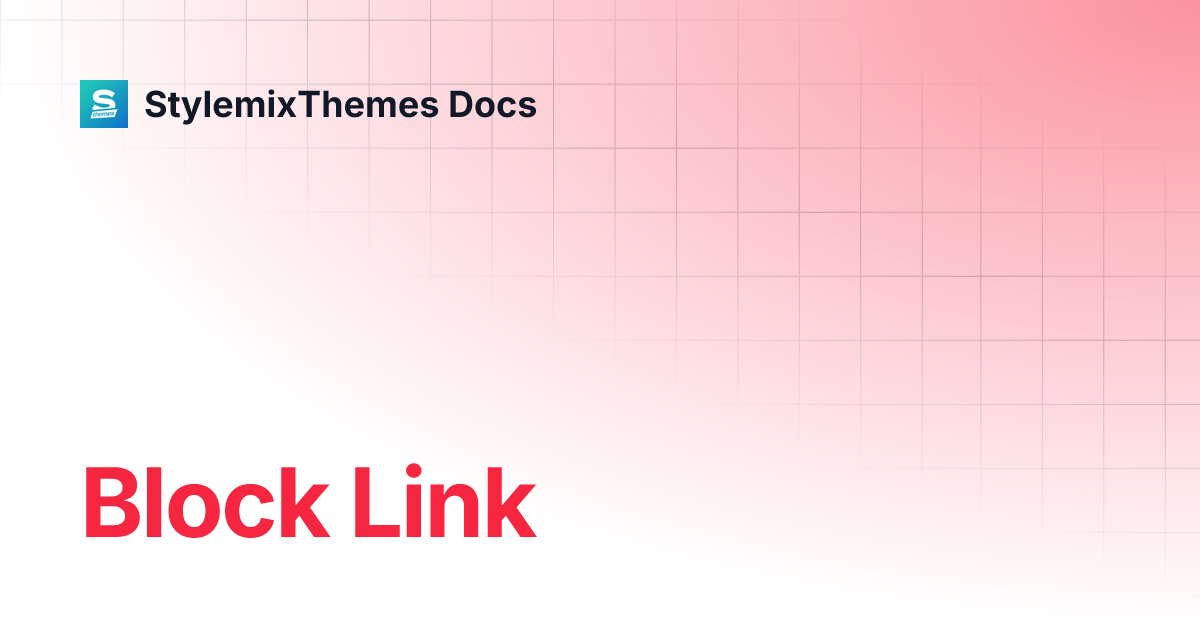 Block Link | StylemixThemes Docs